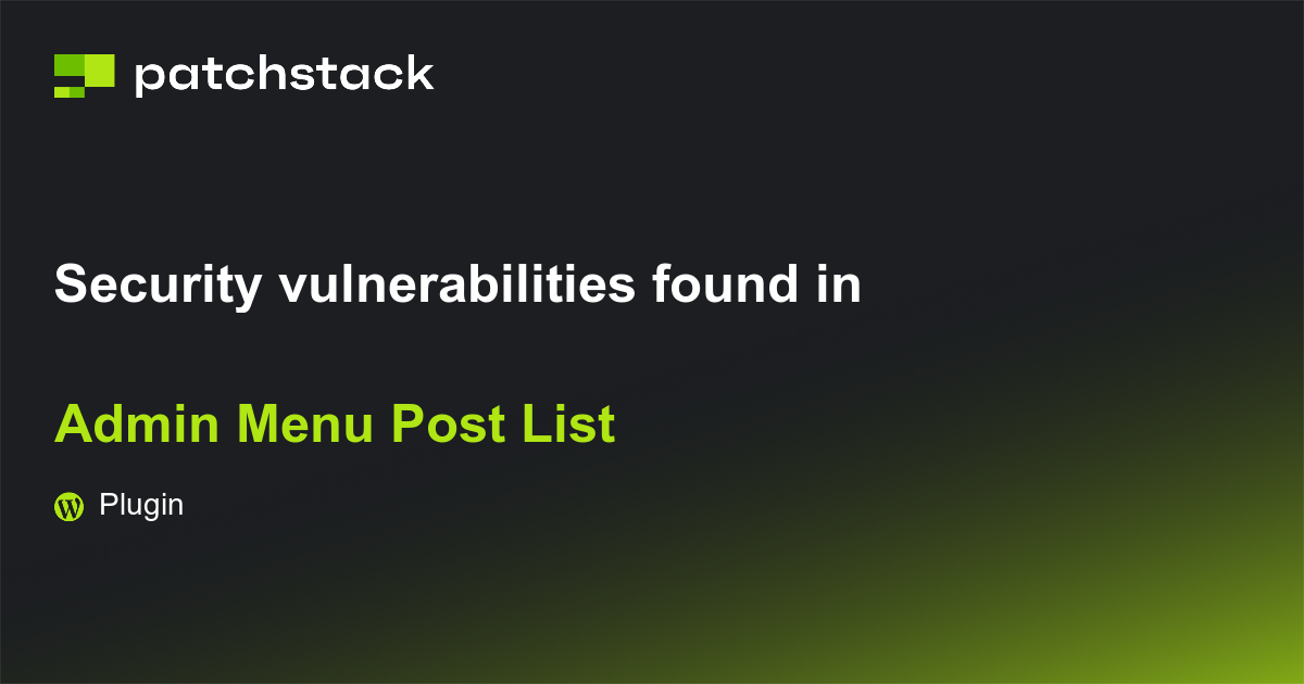 Admin Menu Post List Vulnerabilities - Patchstack